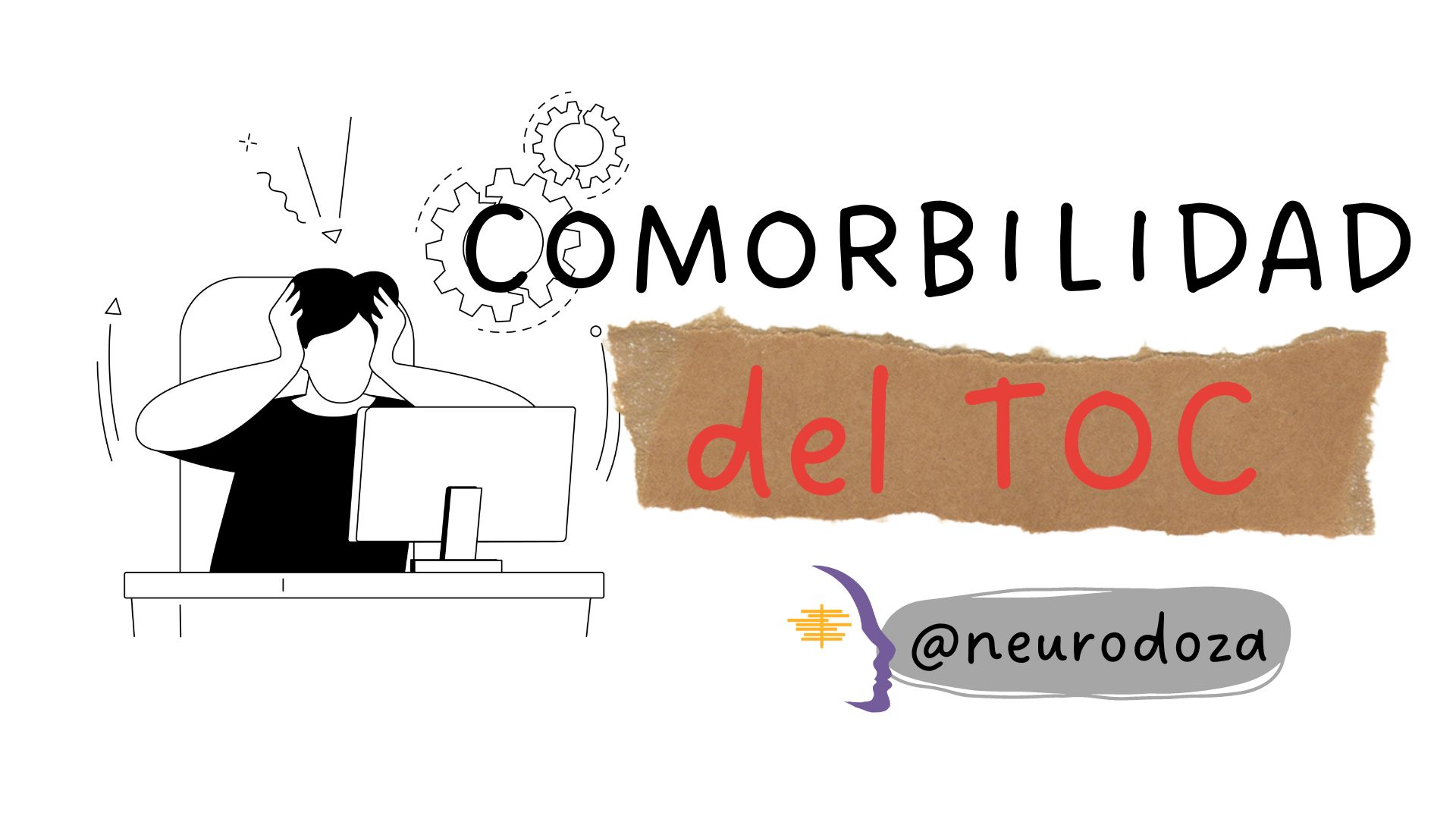 El TOC no llega solo: hablemos de comorbilidad - NeuroDoza