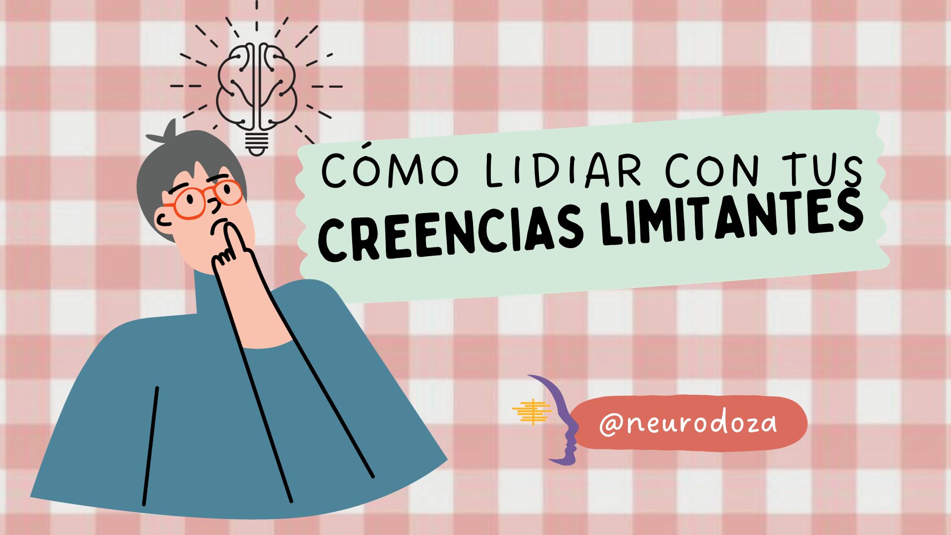 Cómo Desaprender Las Creencias Limitantes Neurodoza